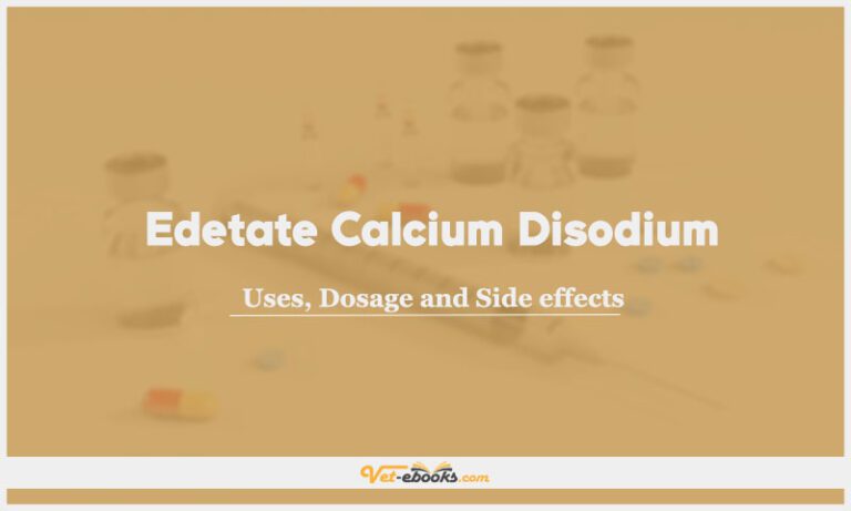 Edetate Calcium Disodium (CaEDTA) Dose For Dogs & Cats | Vet Drugs List