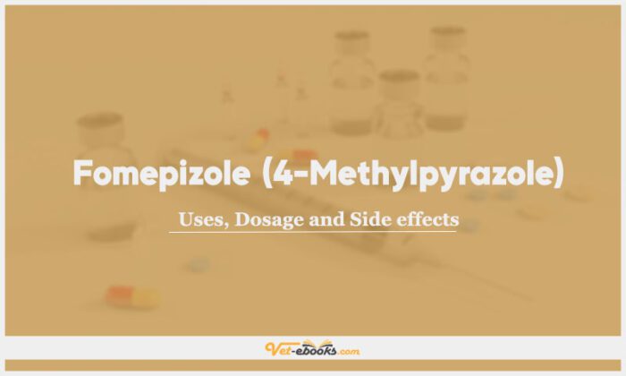 Fomepizole (4-Methylpyrazole) Dose For Dogs & Cats | Vet Drugs List