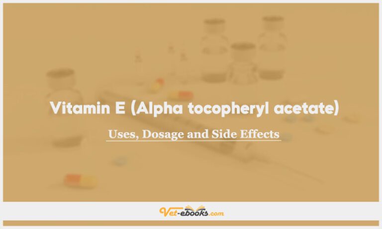 Vitamin E (Alpha tocopheryl acetate) Dose For Dogs & Cats | Vet Drugs List