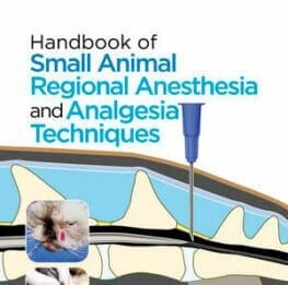 Handbook of Small Animal Regional Anesthesia and Analgesia Techniques ...