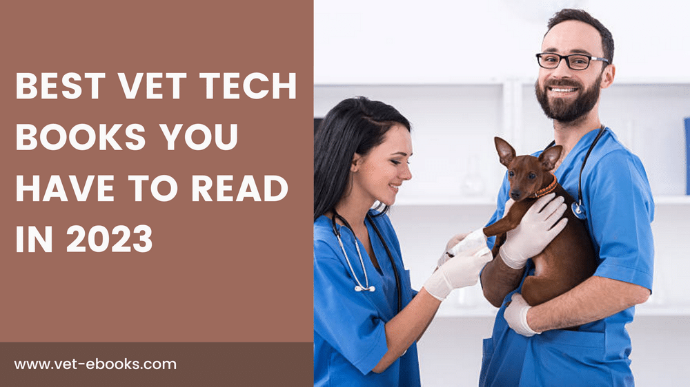  20 Best Vet Tech Books You Have To Read In 2023 Vet EBooks