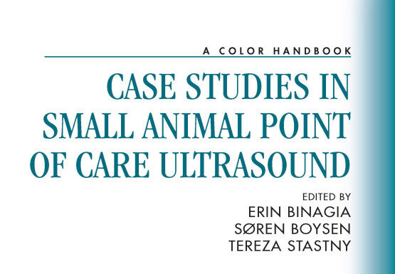 Case Studies in Small Animal Point of Care Ultrasound A Color Handbook